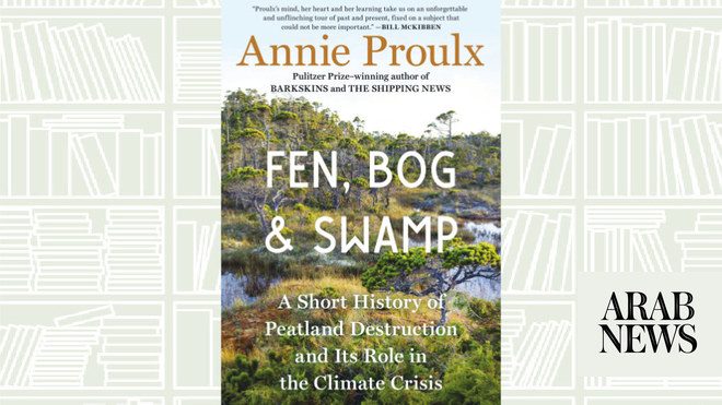 What We Are Reading Today: Fen, Bog and Swamp by Annie Proulx | Arab News