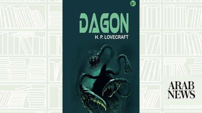 Book Review: ‘Dagon’ by H.P. Lovecraft | Arab News