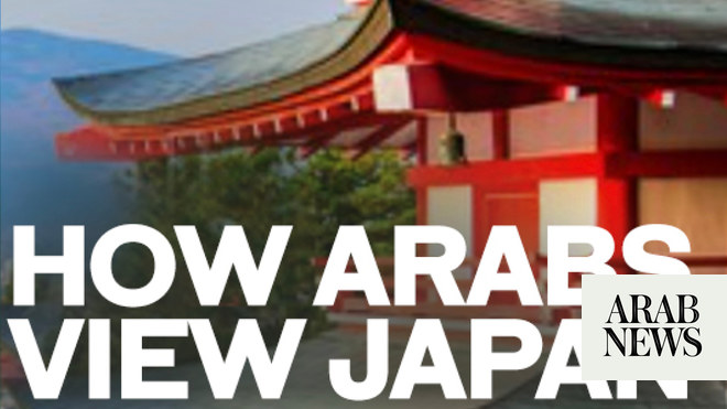 How Arabs View Japan | Arab News