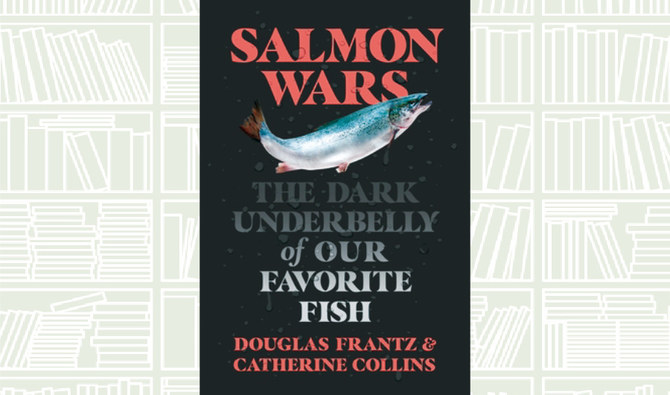 What We Are Reading Today: Salmon Wars | Arab News