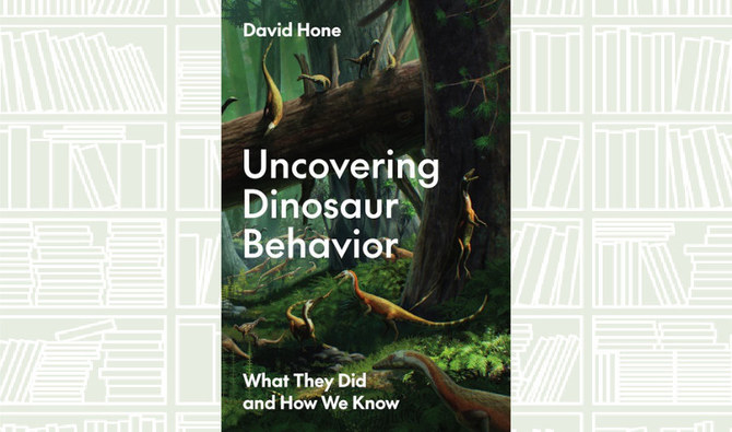 What We Are Reading Today: ‘Uncovering Dinosaur Behavior’ by David Hone ...